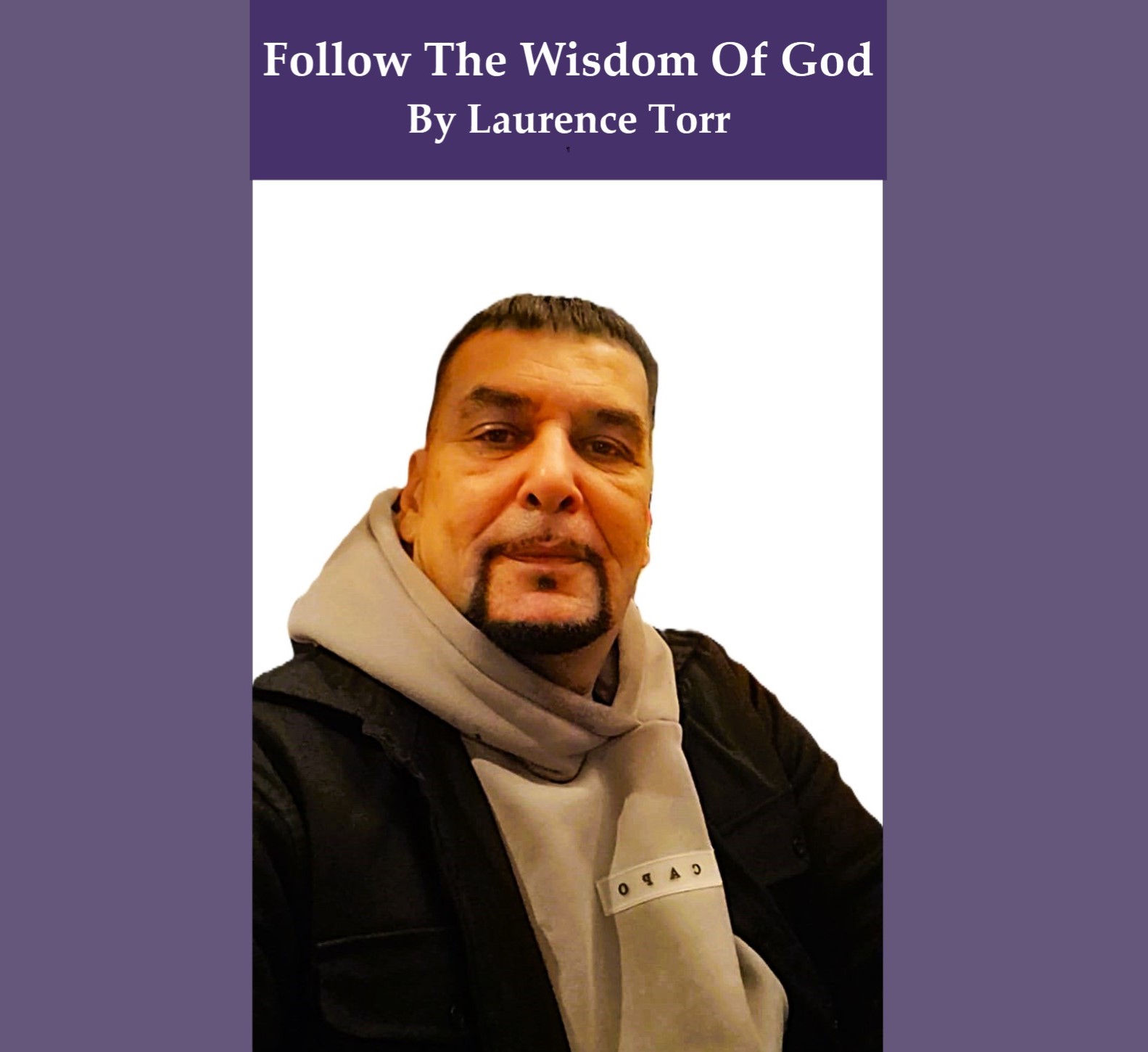 Follow The Wisdom Of God - By Laurence Torr - Grace Love and Truth